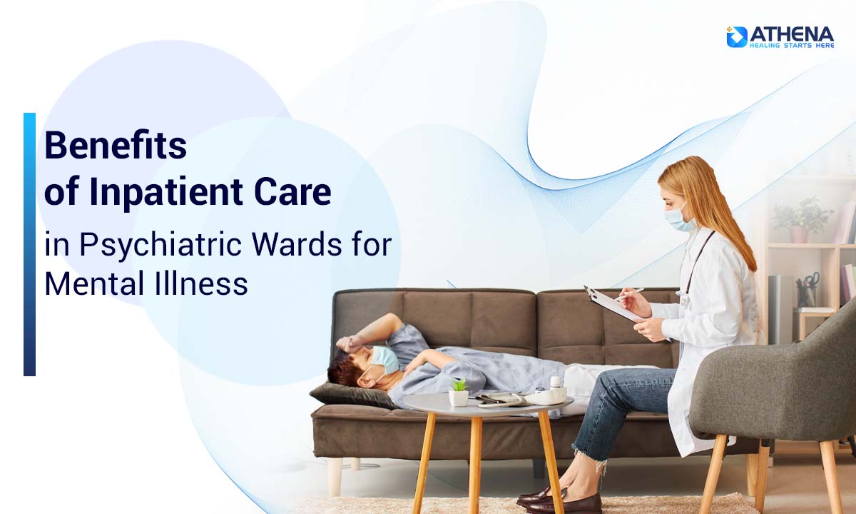 Benefits of Inpatient Care for Mental Illness Recovery